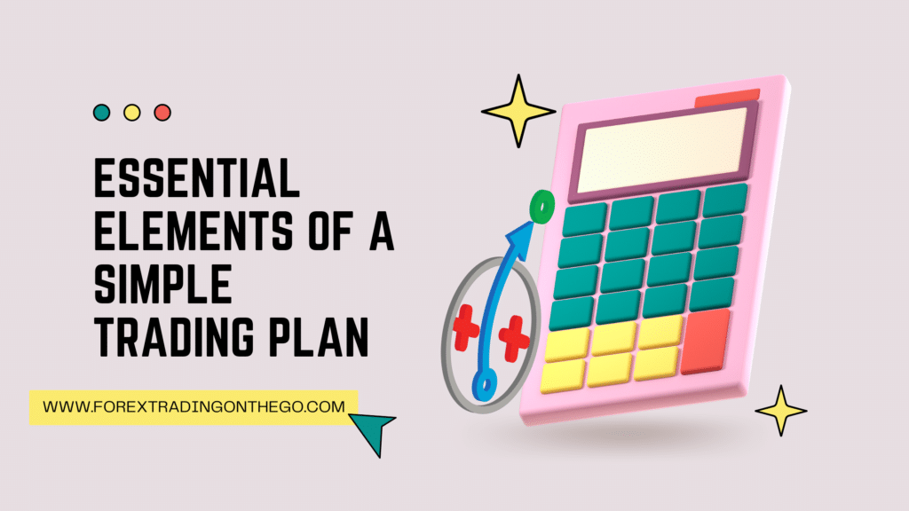 Essential Elements of a Simple Trading Plan